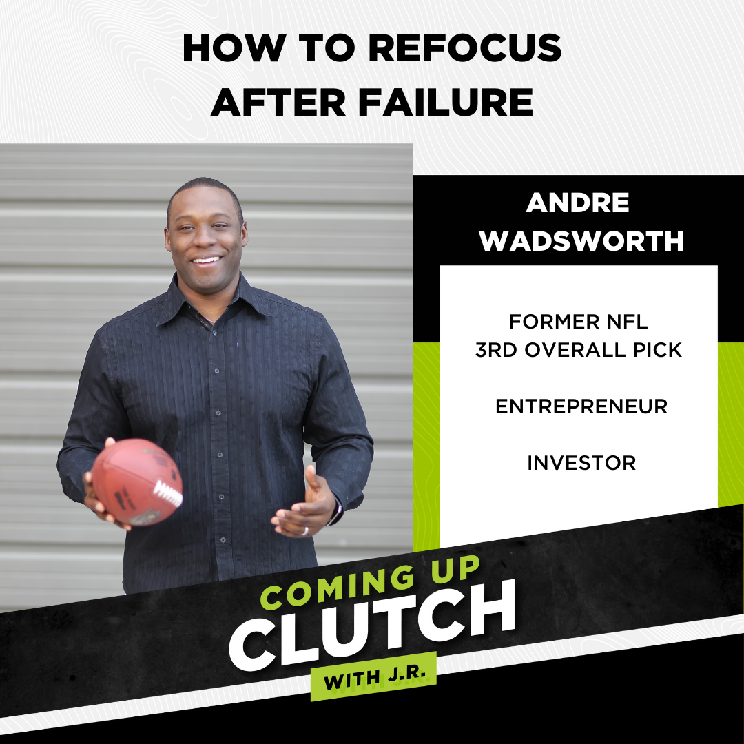 Ep.23 | Andre Wadsworth | How to Refocus After Failure | Coming Up ...