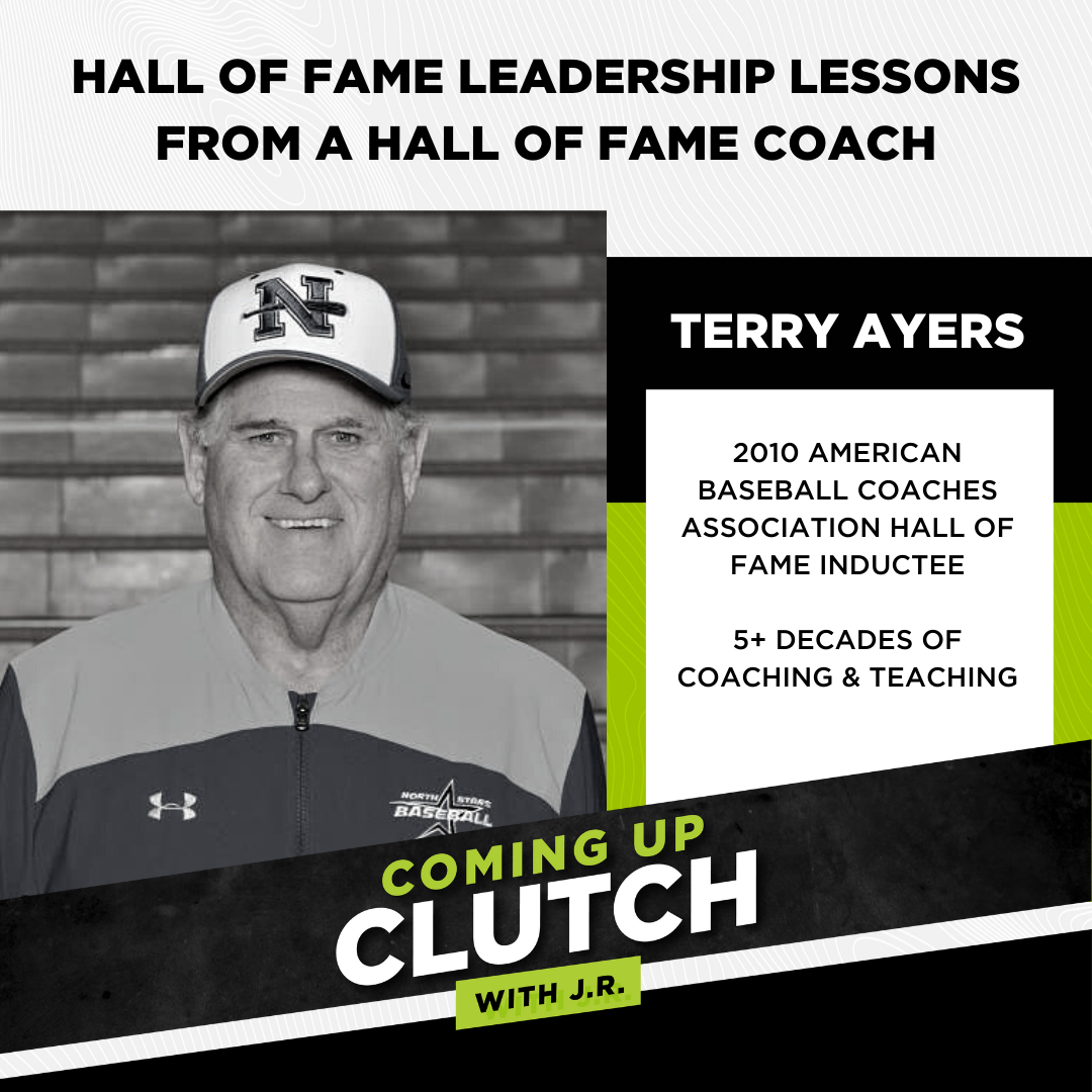 Ep.62 | Terry Ayers | Hall of Fame Leadership Lessons from a Hall of ...
