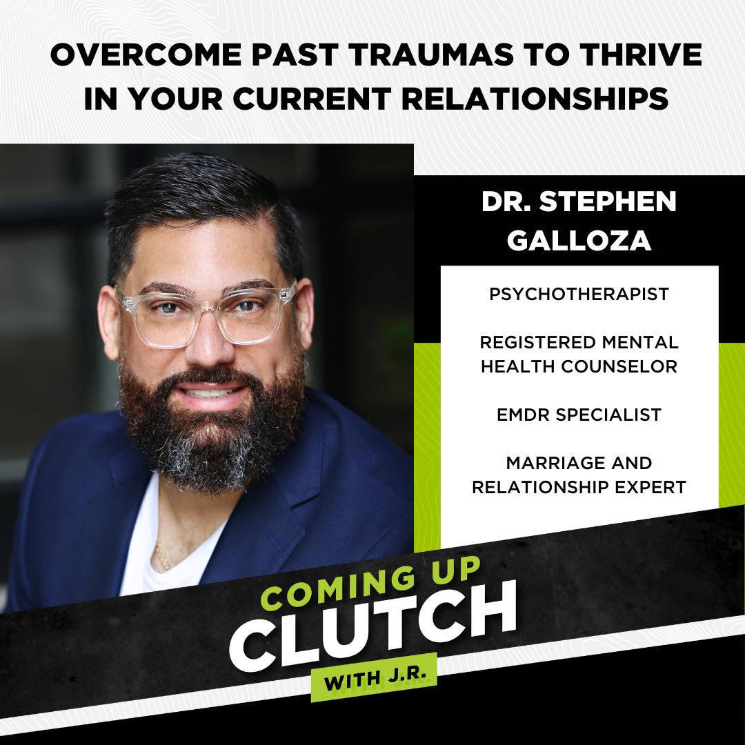 Ep.152 | Dr. Stephen Galloza | Overcome Past Traumas To Thrive in Your ...
