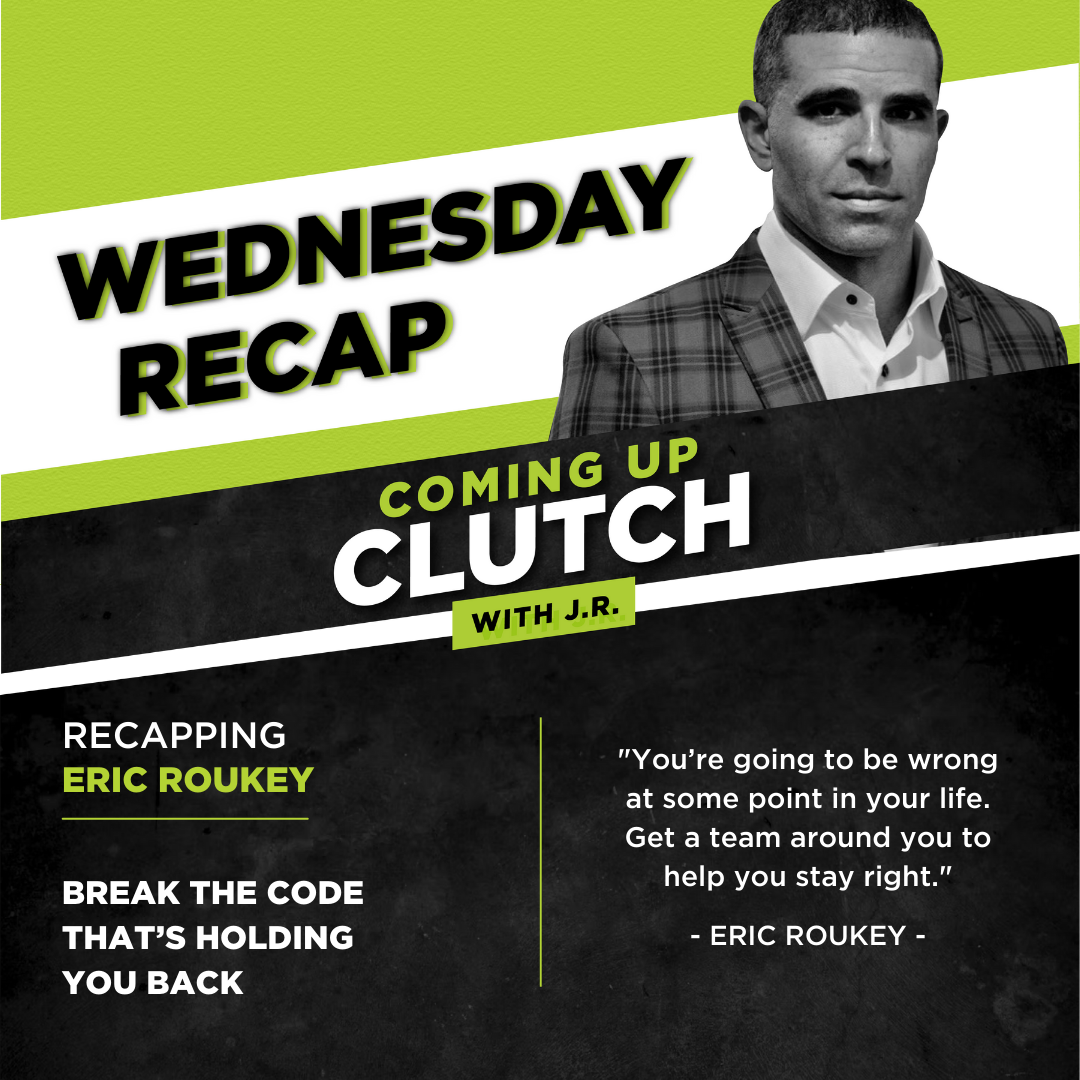 Ep.213 | Wednesday Recap | Eric Roukey | Coming Up Clutch with J.R.™