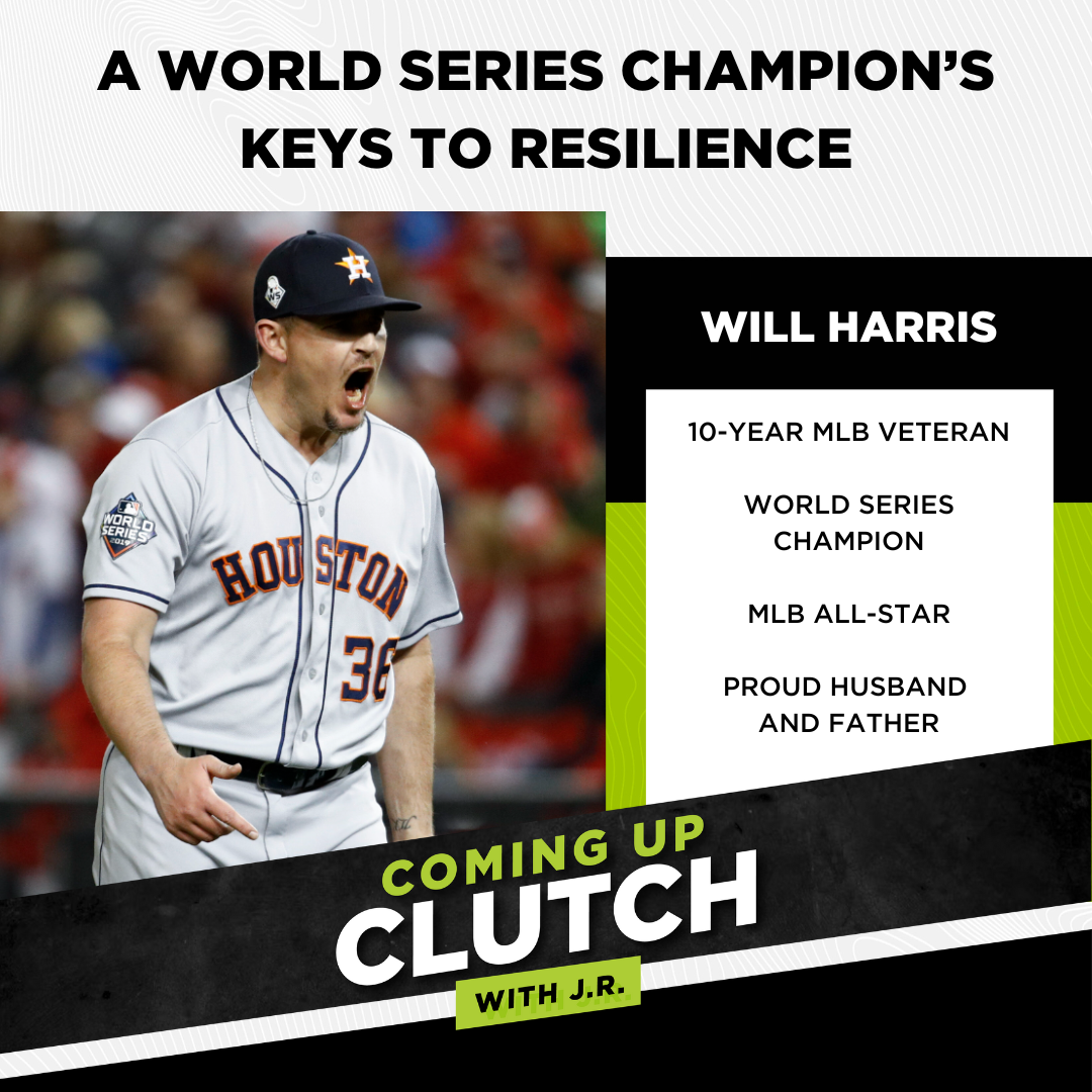 Ep.294 | Will Harris | A World Series Champion’s Keys to Resilience ...